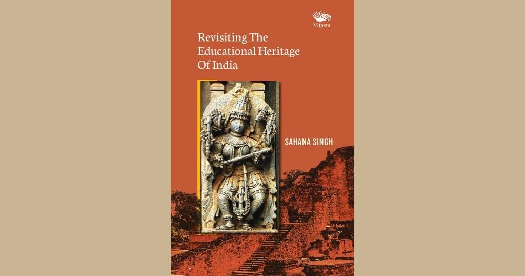 Revisiting The Educational Heritage Of India - Indica Books