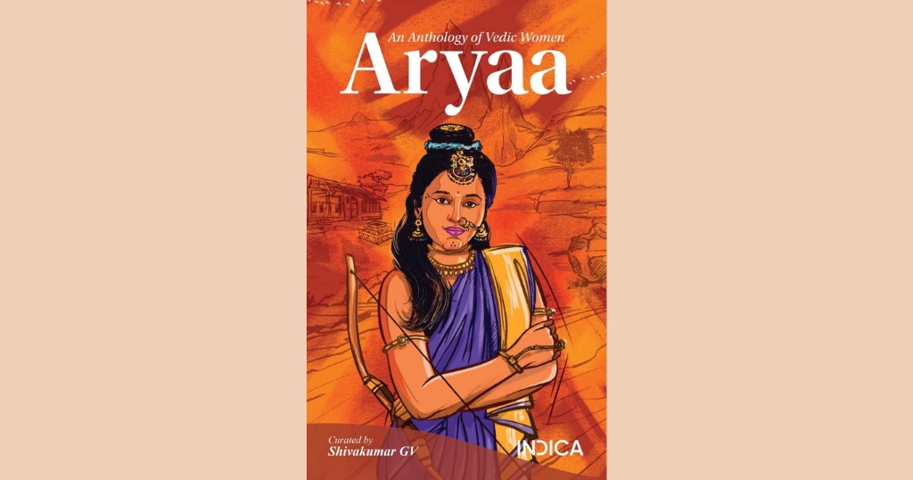 Aryaa : An Anthology of Vedic Women - Indica Books